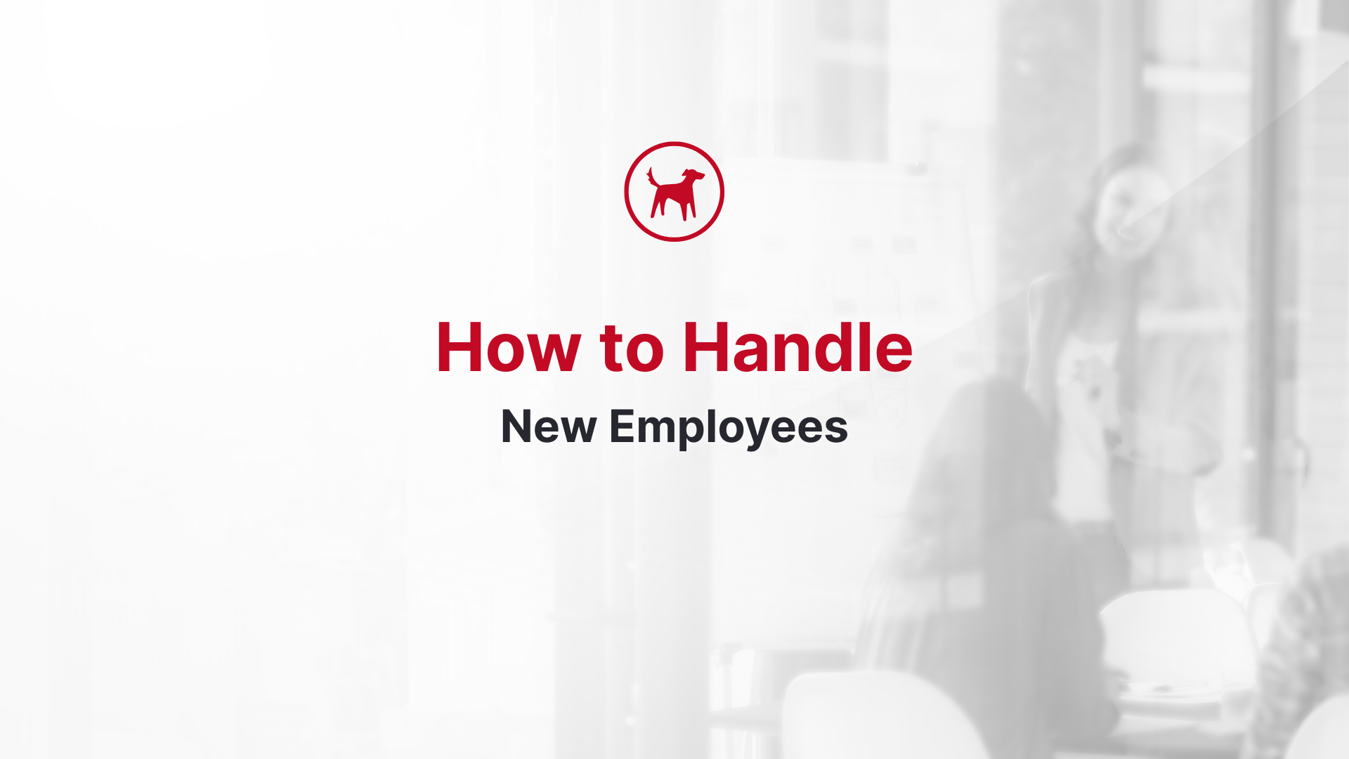Tips from Redtail's Training Team: How to Handle . . . New Employees ...